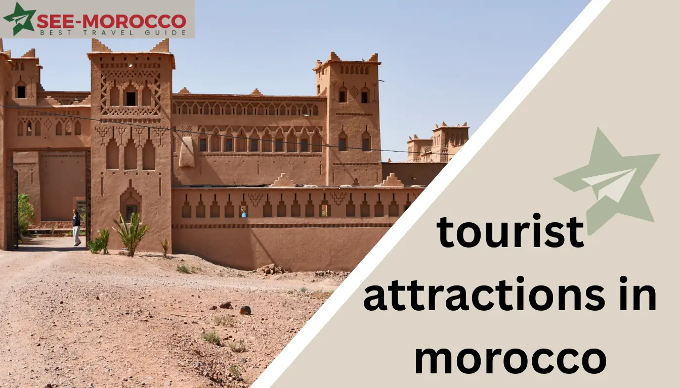 Planning Your Trip? The Best Tourist Attractions in Morocco Await