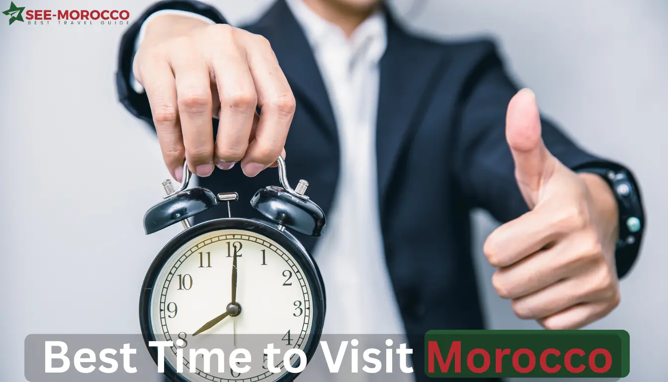 Best Time to Visit Morocco: Plan Your Trip -1-