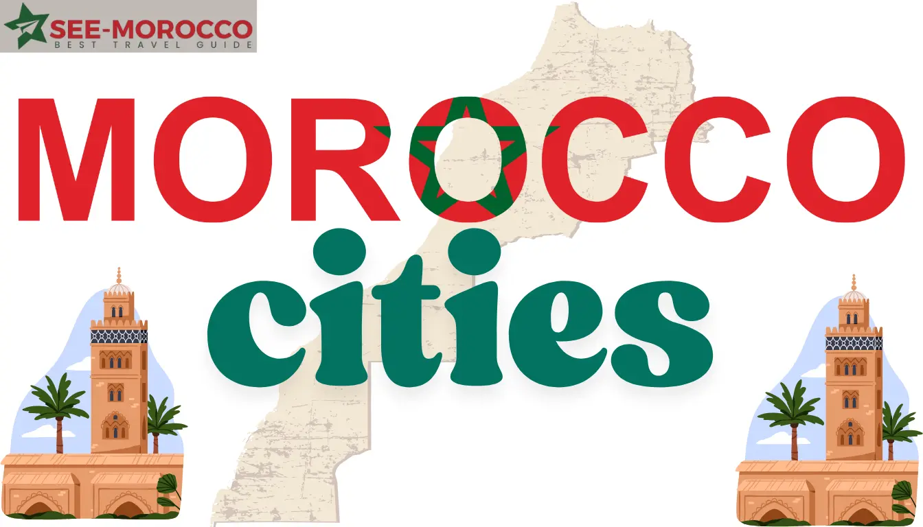 Top Morocco Cities to Visit: A Complete Travel Guide