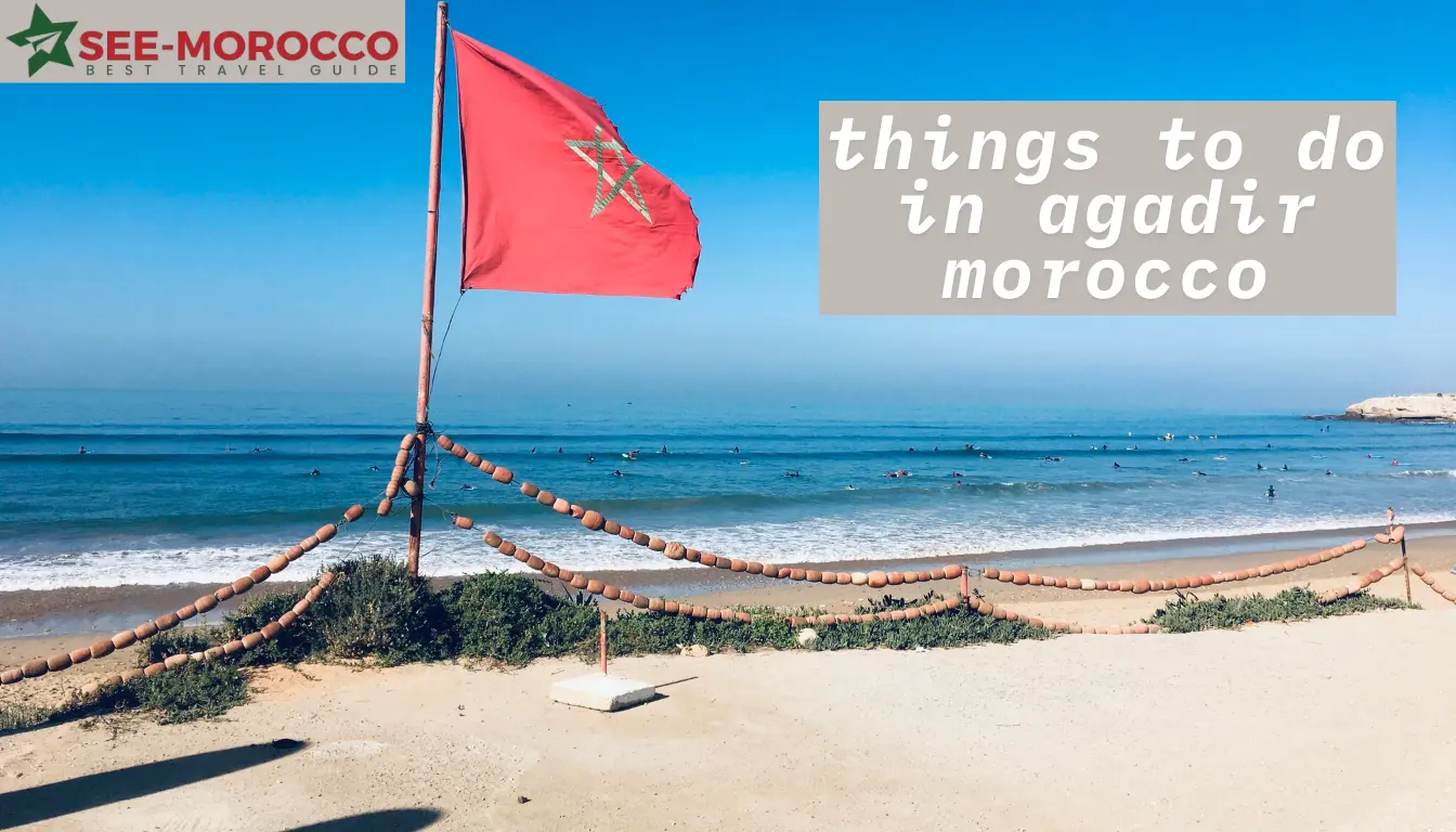 Top 10 Things to Do in Agadir Morocco for First-Time Visitors